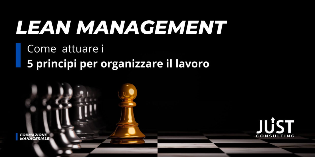 Lean Management | I 5 principi per organizzare il lavoro - Just Consulting